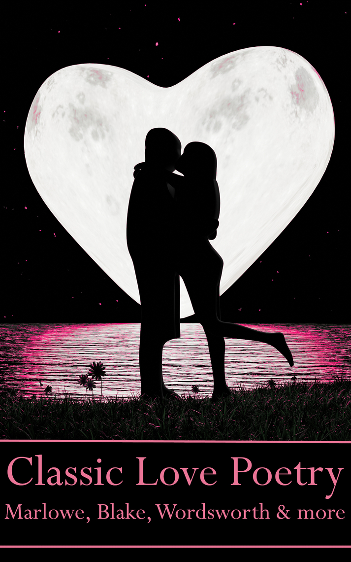 Classic Love Poetry by William Shakespeare, Byron, Rupert Brooke ...