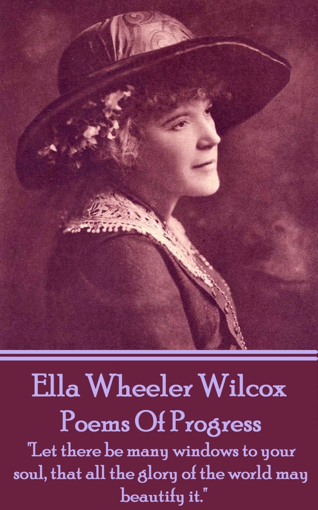 Poems Of Progress by Ella Wheeler Wilcox (Ebook) - Read free for 30 days