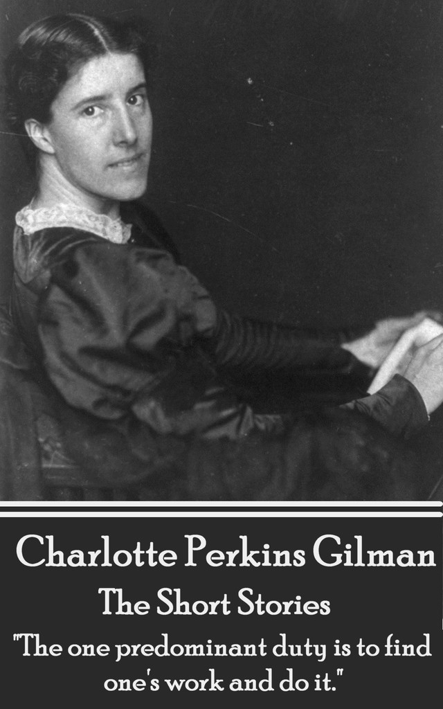The Short Stories Of Charlotte Perkins Gilman by Charlotte Perkins ...