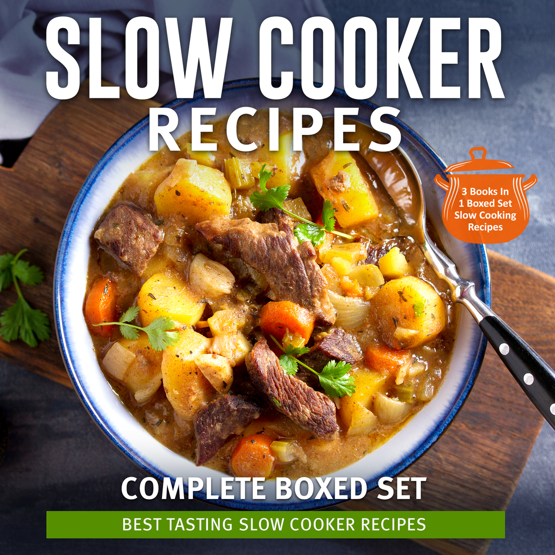 Slow Cooker Recipes Complete Boxed Set - Best Tasting Slow Cooker ...