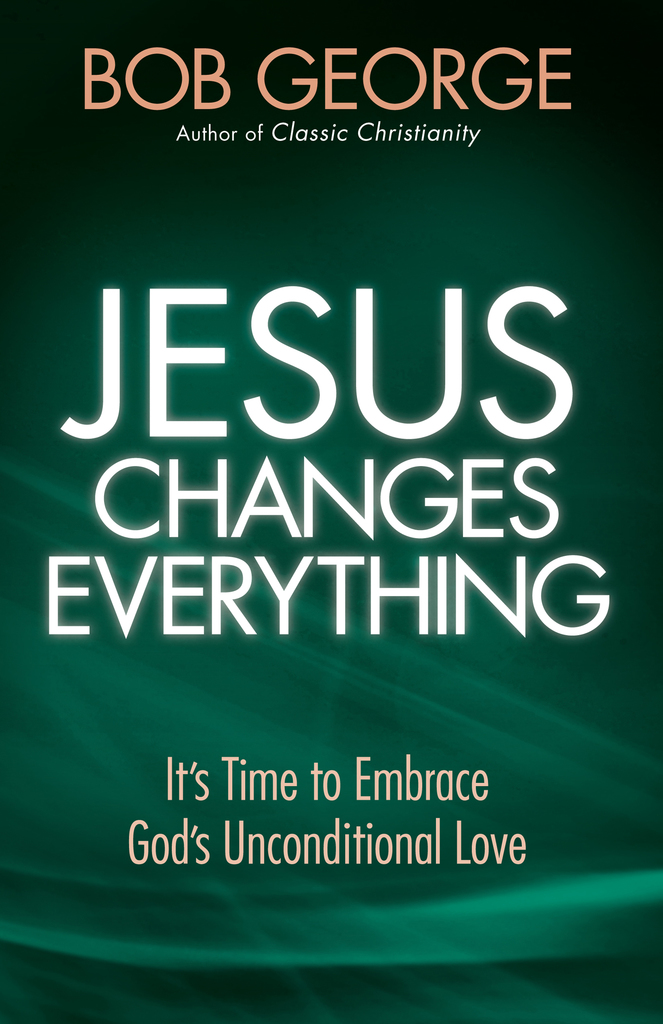 Jesus Changes Everything by Bob George (Ebook) - Read free for 30 days