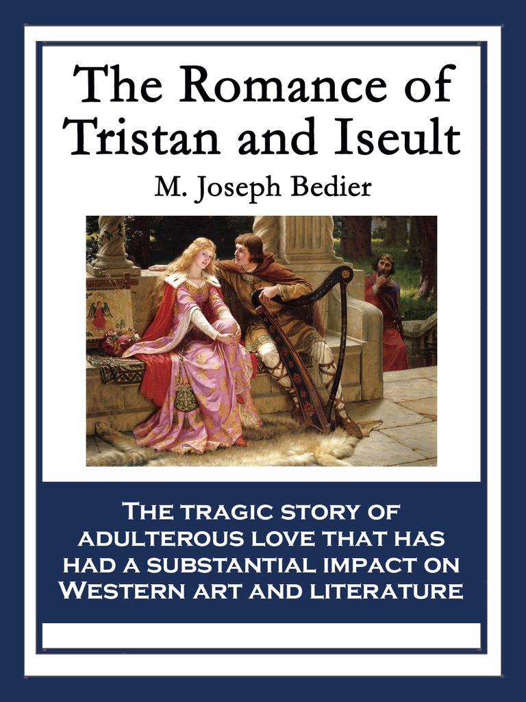 The Romance of Tristan and Iseult by M. Joseph Bedier (Ebook) - Read ...