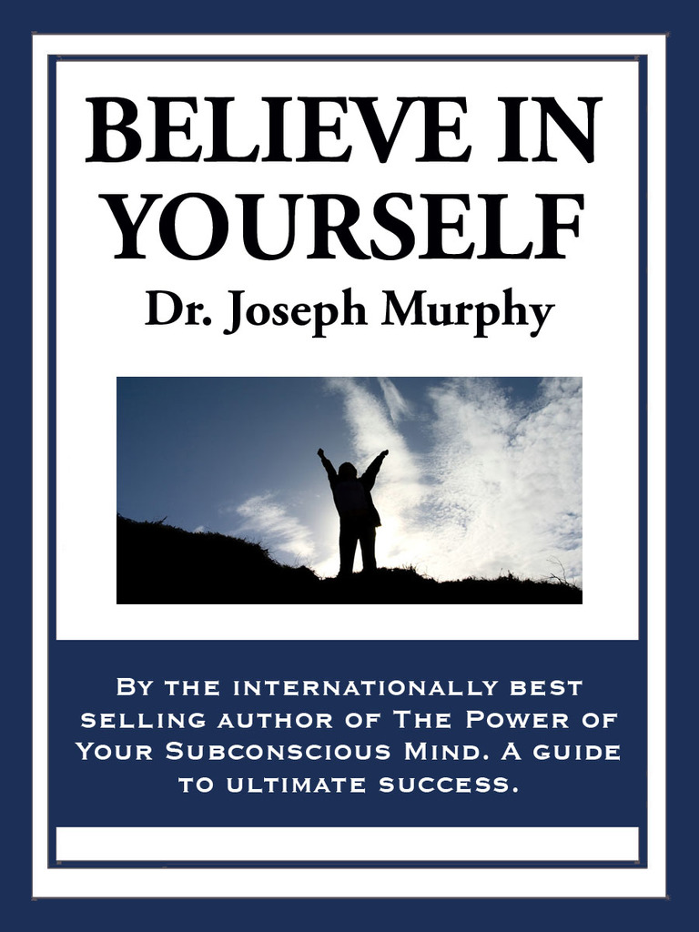 Believe in Yourself by Dr. Joseph Murphy (Ebook) - Read free for 30 days