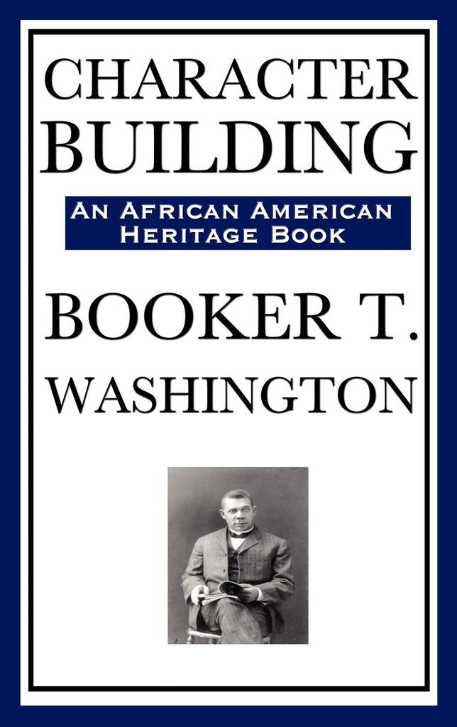 Character Building by Booker T. Washington (Ebook) - Read free for 30 days