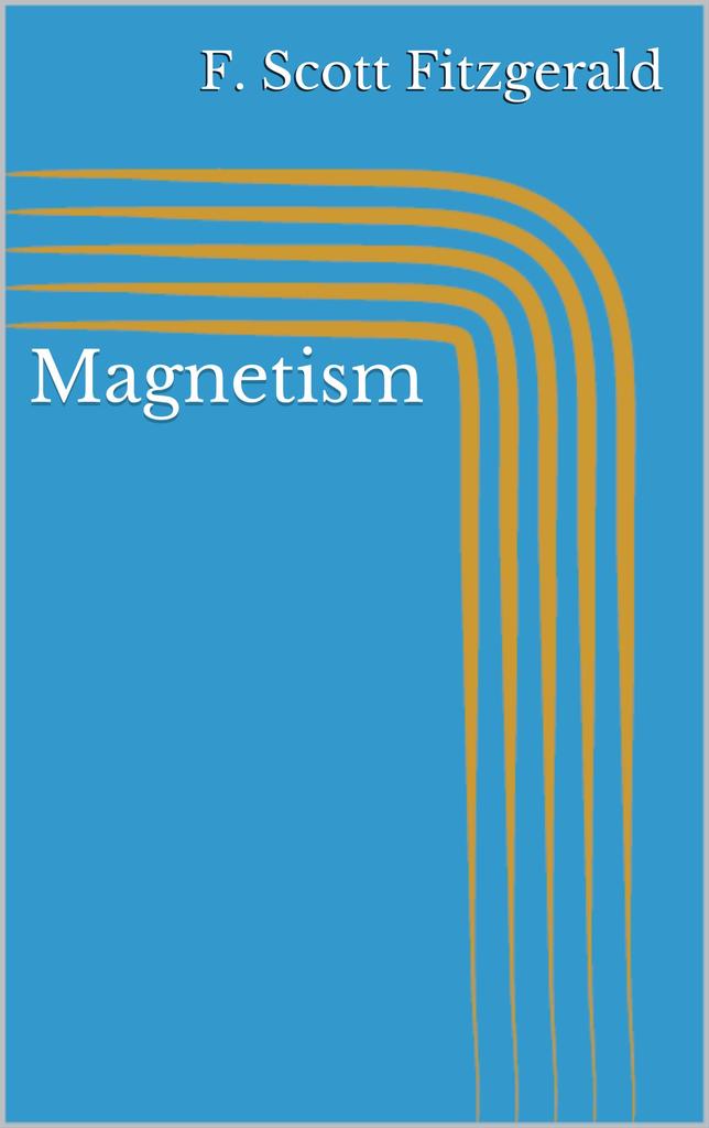 Magnetism by F. Scott Fitzgerald (Ebook) - Read free for 30 days