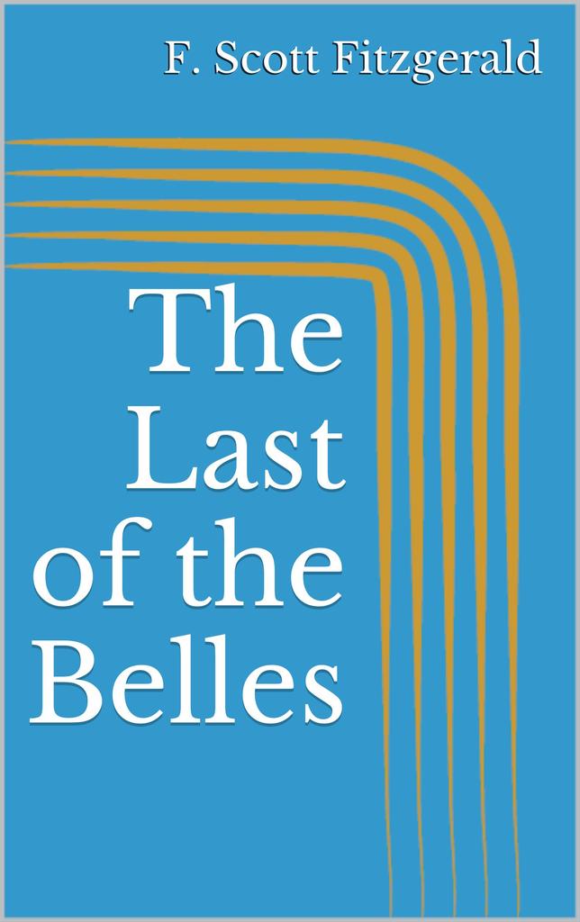 The Last of the Belles by F. Scott Fitzgerald (Ebook) - Read free for ...
