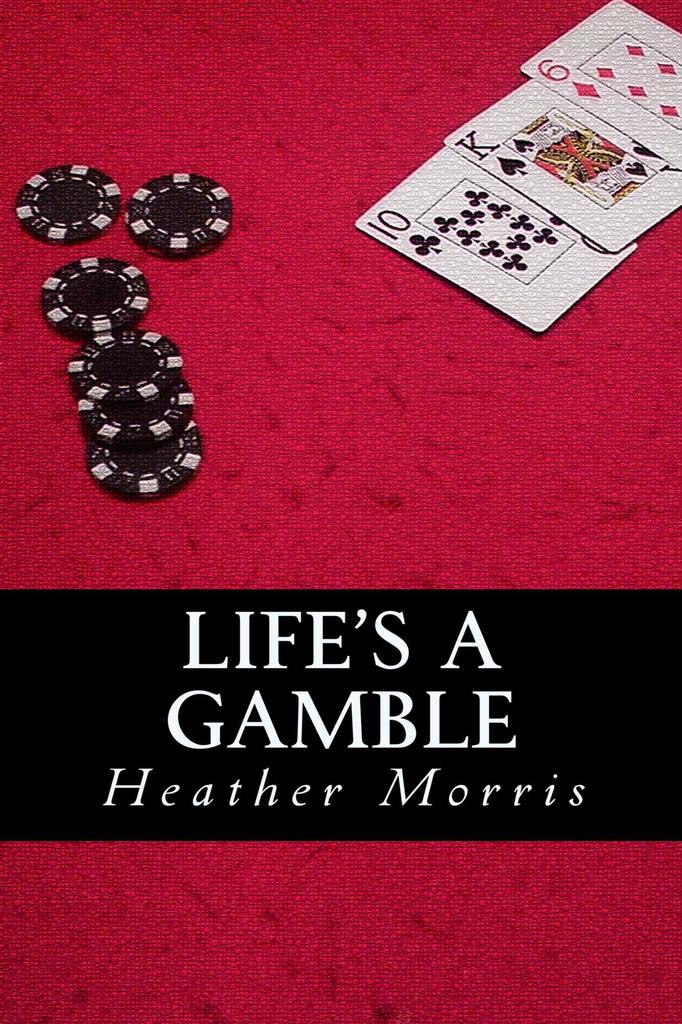 Life's a Gamble- Book 4 of the Colvin Series by Heather M. Morris ...