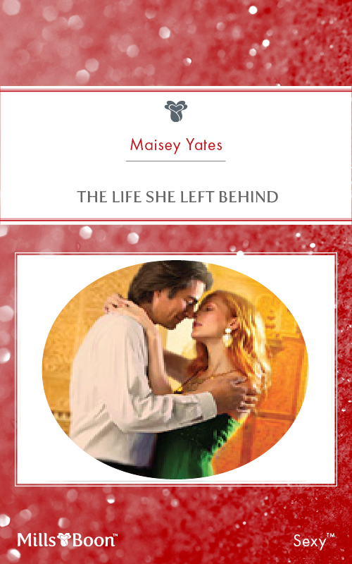 The Life She Left Behind by Maisey Yates - Ebook | Everand