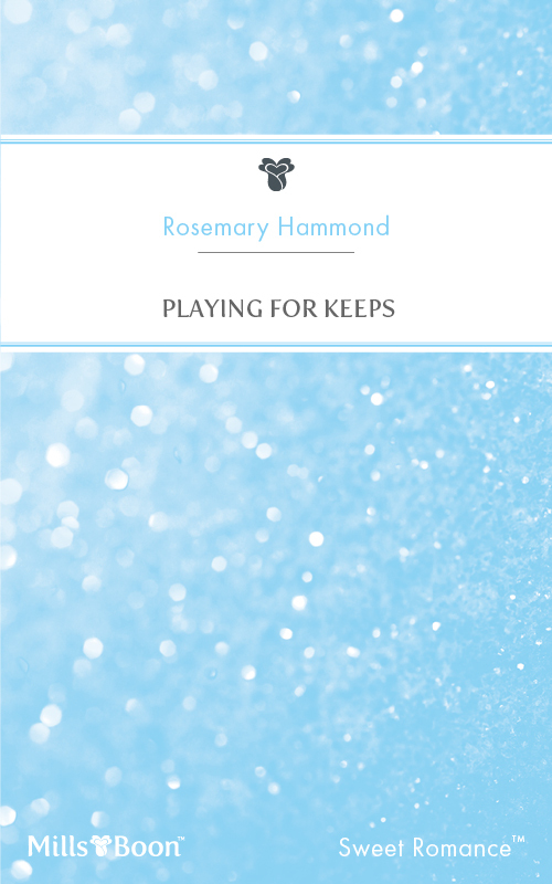 Playing For Keeps by Rosemary Hammond (Ebook) - Read free for 30 days