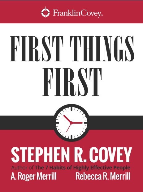First Things First by Stephen R. Covey, A. Roger Merrill (Ebook) - Read ...
