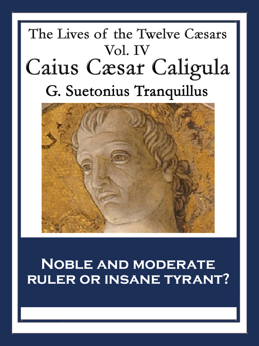 Caius Caesar Caligula by Gaius Suetonius Tranquillus - Ebook | Everand