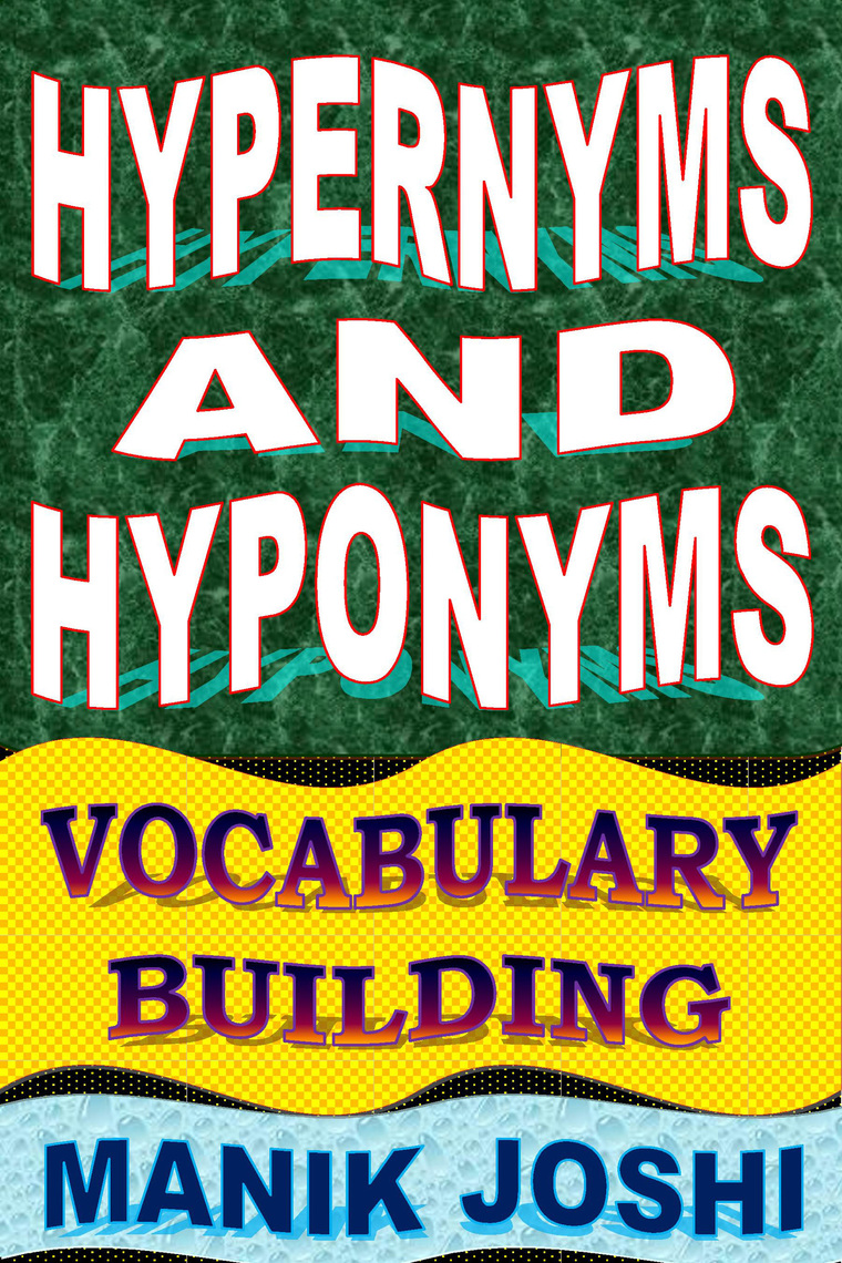 Hypernyms and Hyponyms: Vocabulary Building by Manik Joshi - Ebook ...