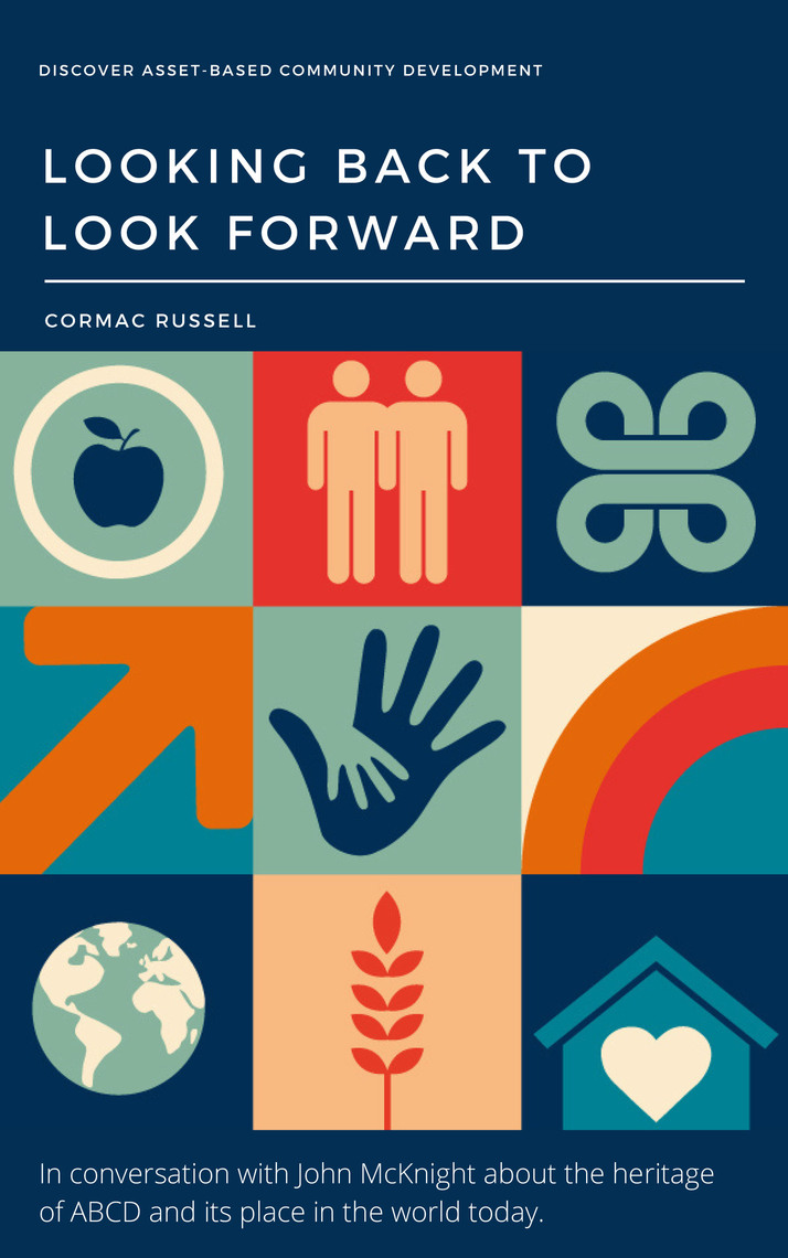 Asset-Based Community Development (ABCD): Looking Back to Look Forward ...