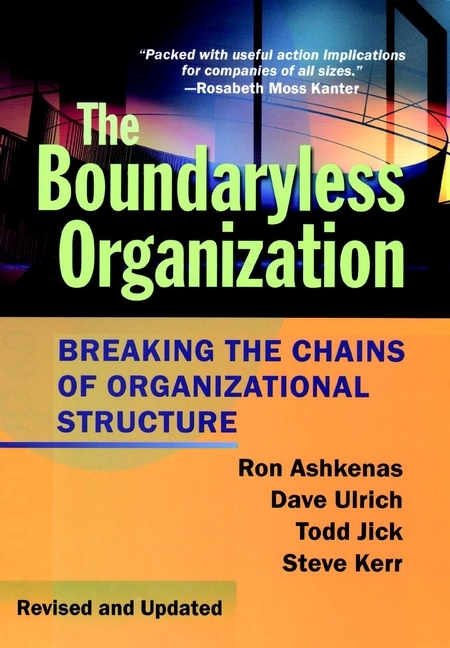 The Boundaryless Organization by Dave Ulrich, Todd Jick, Ron Ashkenas ...
