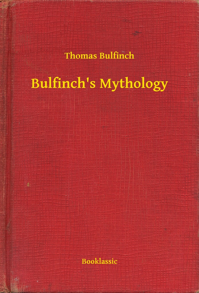 Bulfinch's Mythology by Thomas Bulfinch (Ebook) - Read free for 30 days