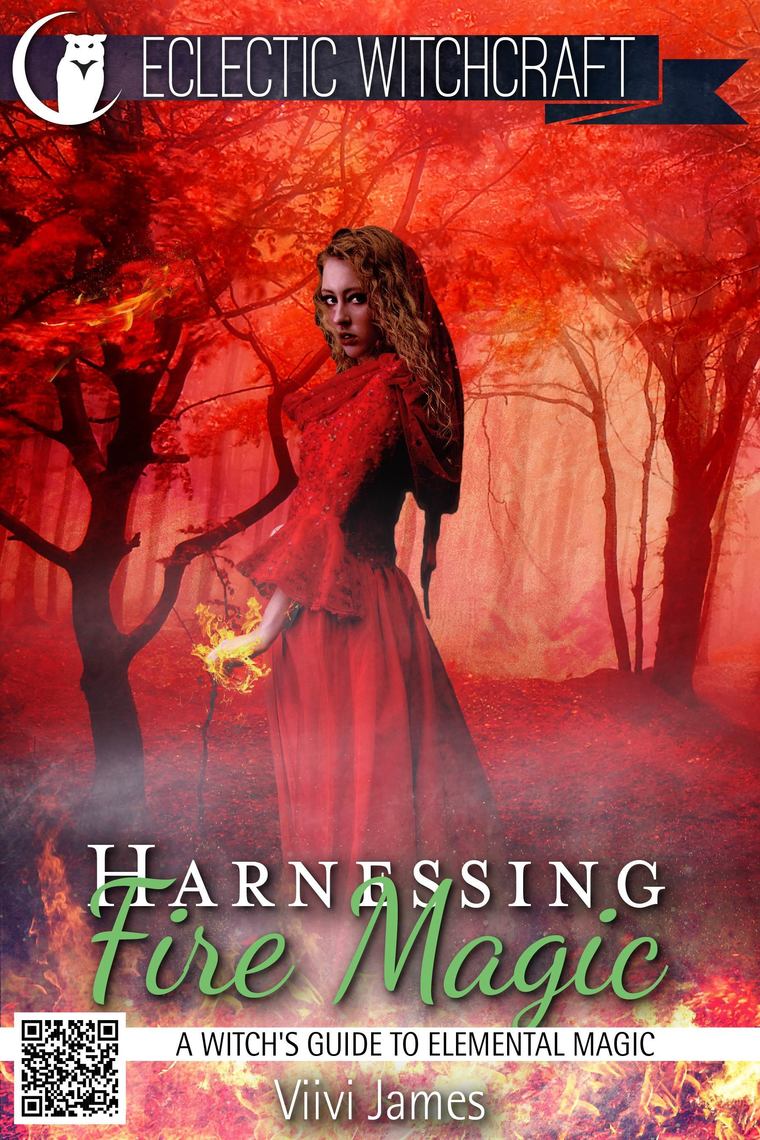 Harnessing Fire Magic (A Witch's Guide to Elemental Magic) by Viivi ...