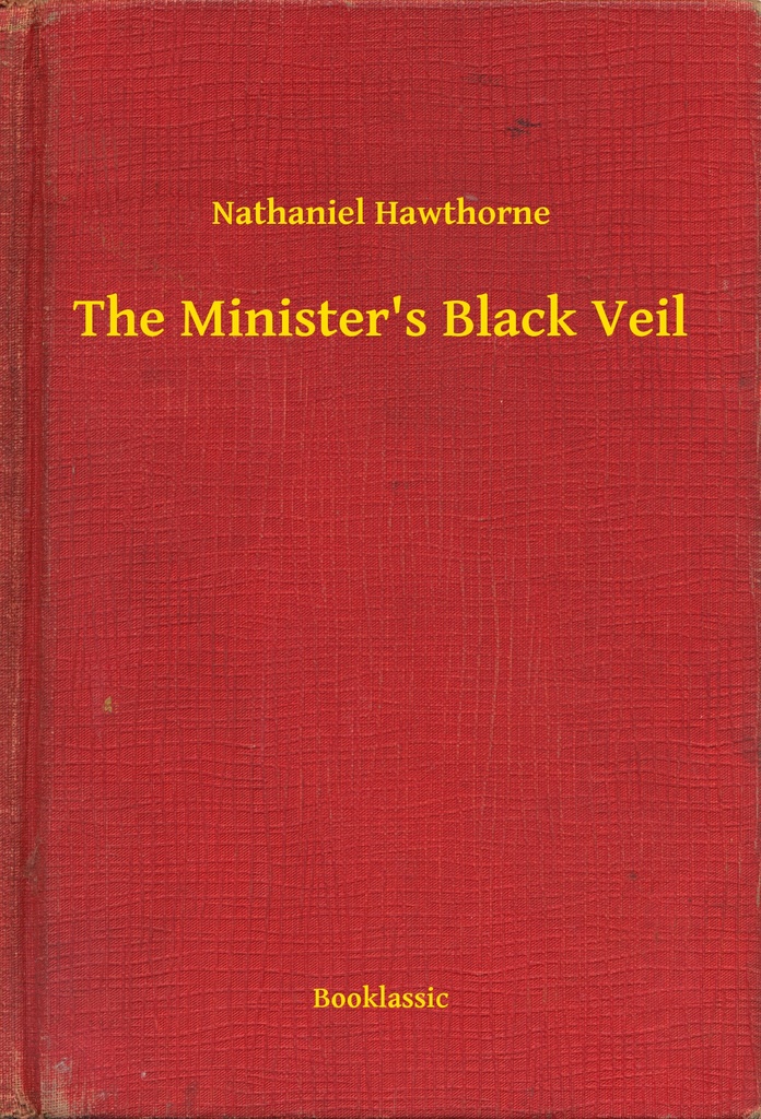 The Minister's Black Veil by Nathaniel Hawthorne (Ebook) - Read free ...