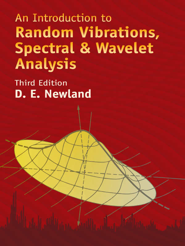Read An Introduction To Random Vibrations Spectral And Wavelet Analysis Online By D E Newland