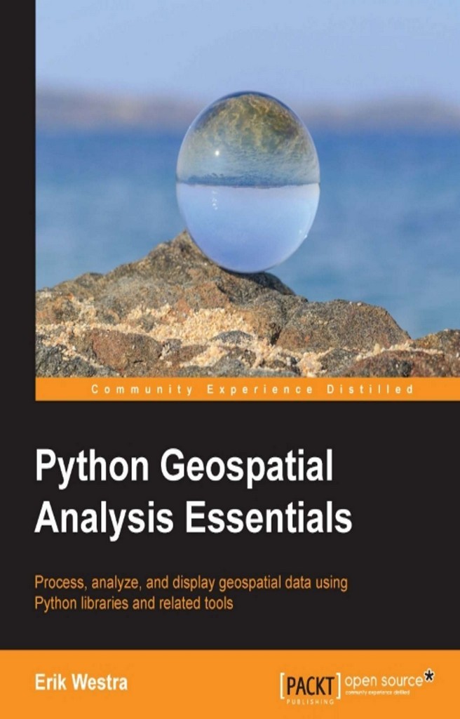 Python Geospatial Analysis Essentials by Erik Westra - Book - Read Online Python Geospatial Analysis Essentials by Erik Westra - Book - Read Online