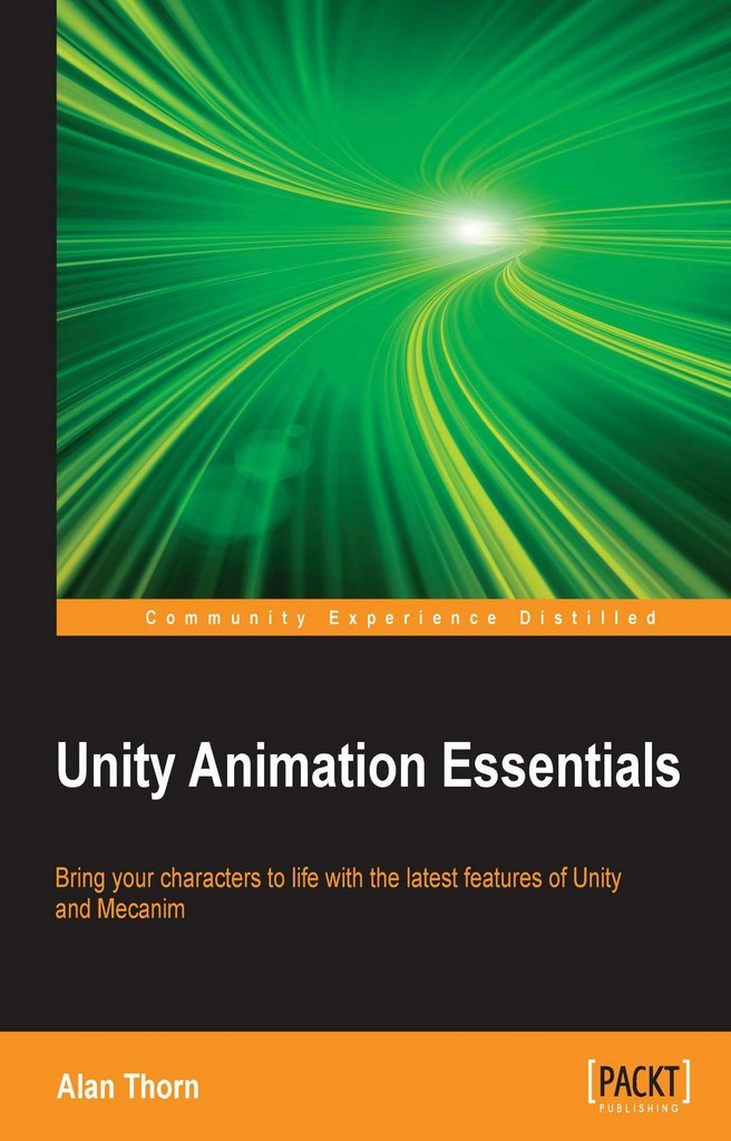 Unity Animation Essentials by Alan Thorn (Ebook) - Read free for 30 days
