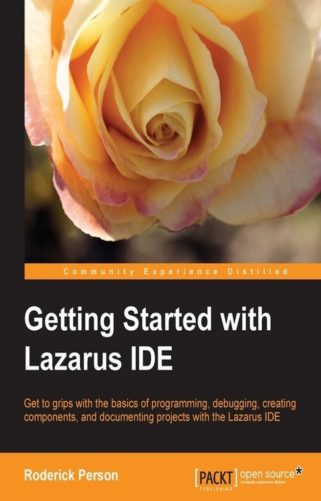 Getting Started with the Lazarus IDE by Roderick Person (Ebook) - Read free for 30 days