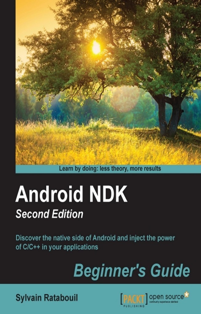 Android NDK: Beginner's Guide - Second Edition by Sylvain Ratabouil (Ebook) - Read free for 30 days