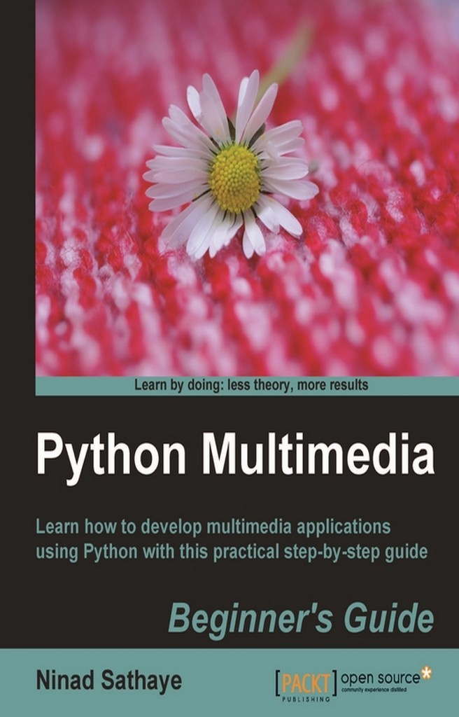 Python Multimedia Beginner's Guide by Ninad Sathaye (Ebook) - Read free ...