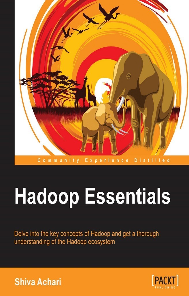Hadoop Essentials by Shiva Achari - Ebook | Everand