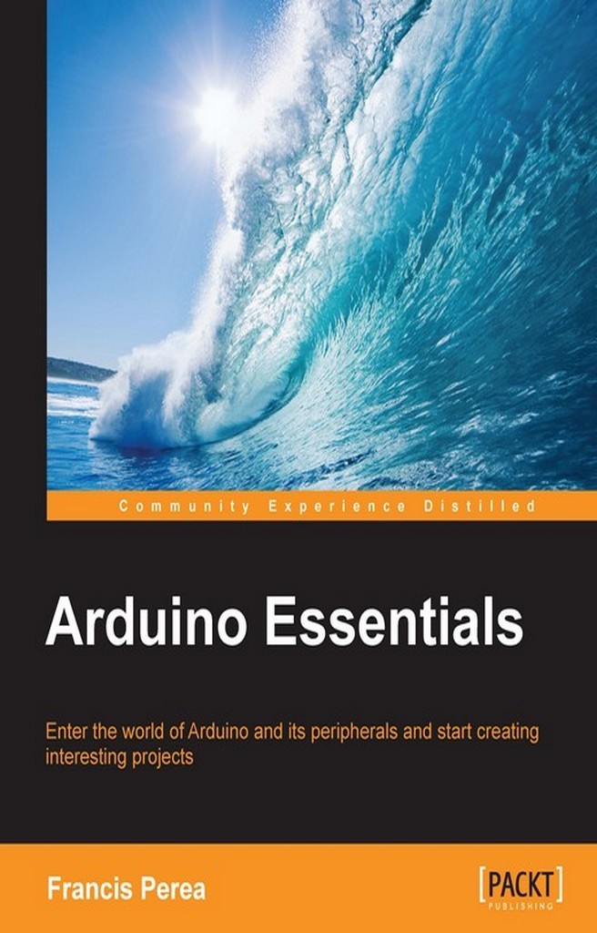 Arduino Essentials by Francis Perea (Ebook) - Read free for 30 days