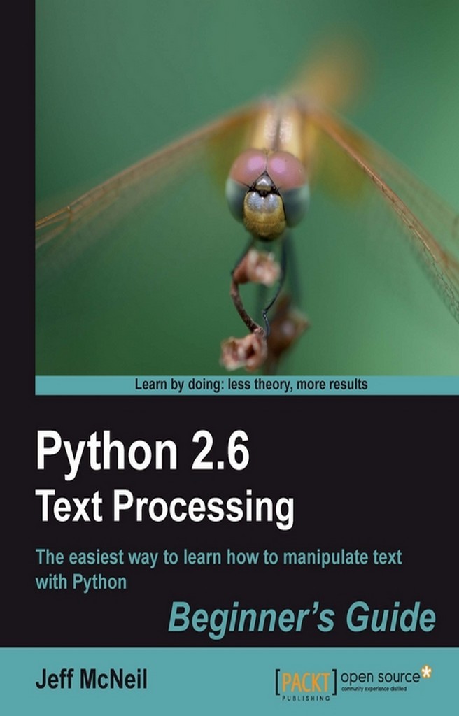Lesen Sie Python 2.6 Text Processing: Beginners Guide von Jeff McNeil ...