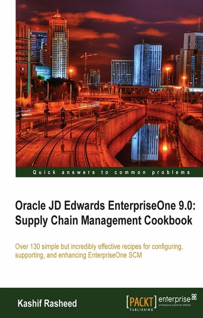 Oracle JD Edwards EnterpriseOne 9.0: Supply Chain Management Cookbook ...