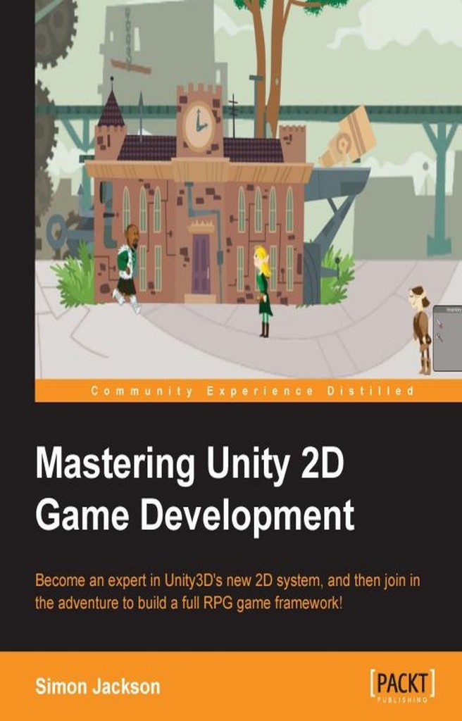 Mastering Unity 2D Game Development by Simon Jackson (Ebook) - Read free for 30 days
