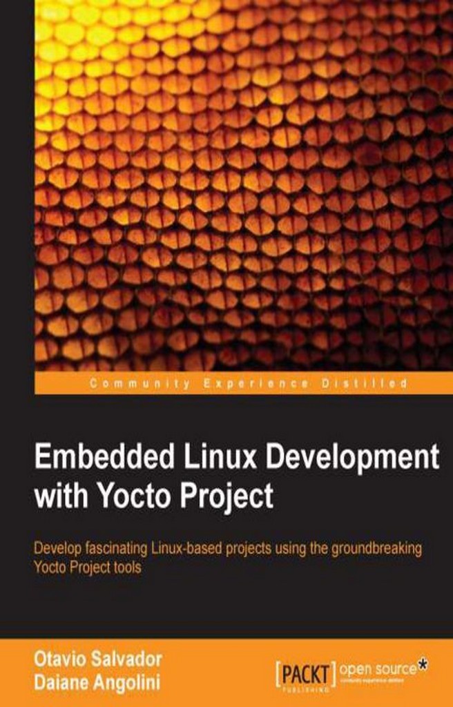 Embedded Linux Development with Yocto Project by Otavio Salvador ...