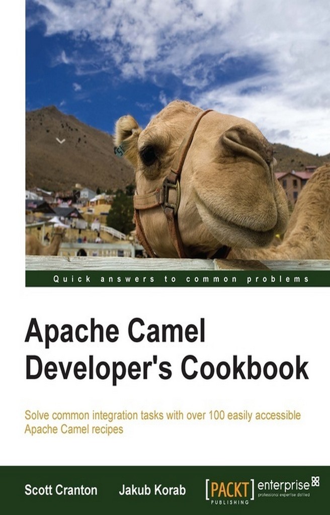Apache Camel Developer's Cookbook by Scott Cranton, Jakub Korab - Ebook | Everand