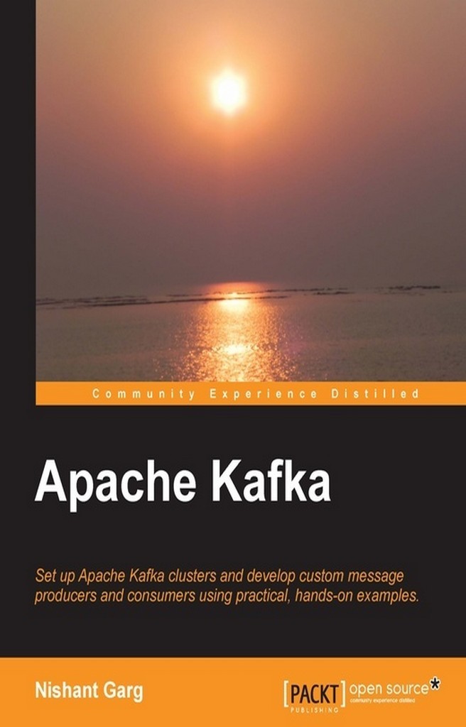 Apache Kafka By Nishant Garg Book Read Online