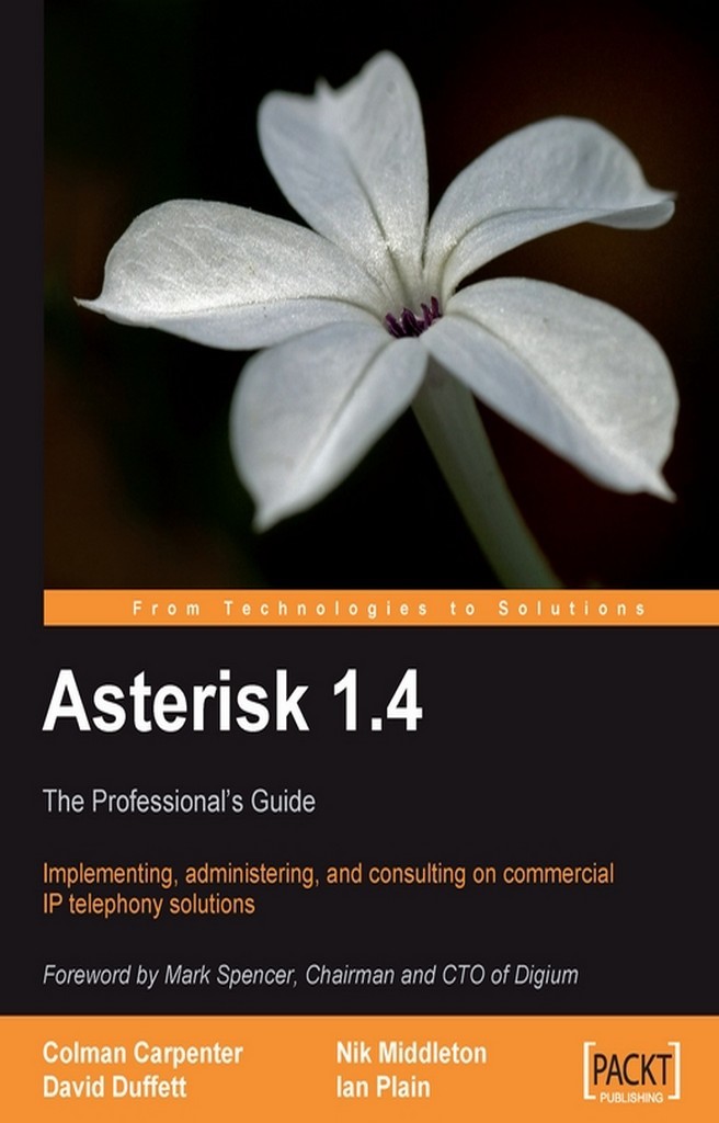 Asterisk 1.4 : The Professional’s Guide by Colman Carpenter, Ian Plain ...