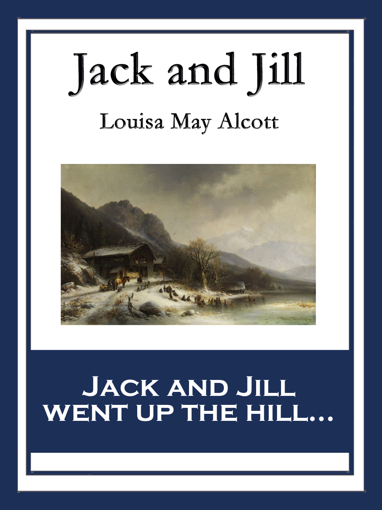 Jack and Jill by Louisa May Alcott (Ebook) - Read free for 30 days