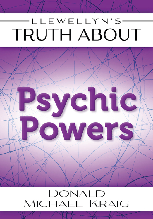 Llewellyn's Truth About Psychic Powers by Donald Michael Kraig (Ebook) - Read free for 30 days