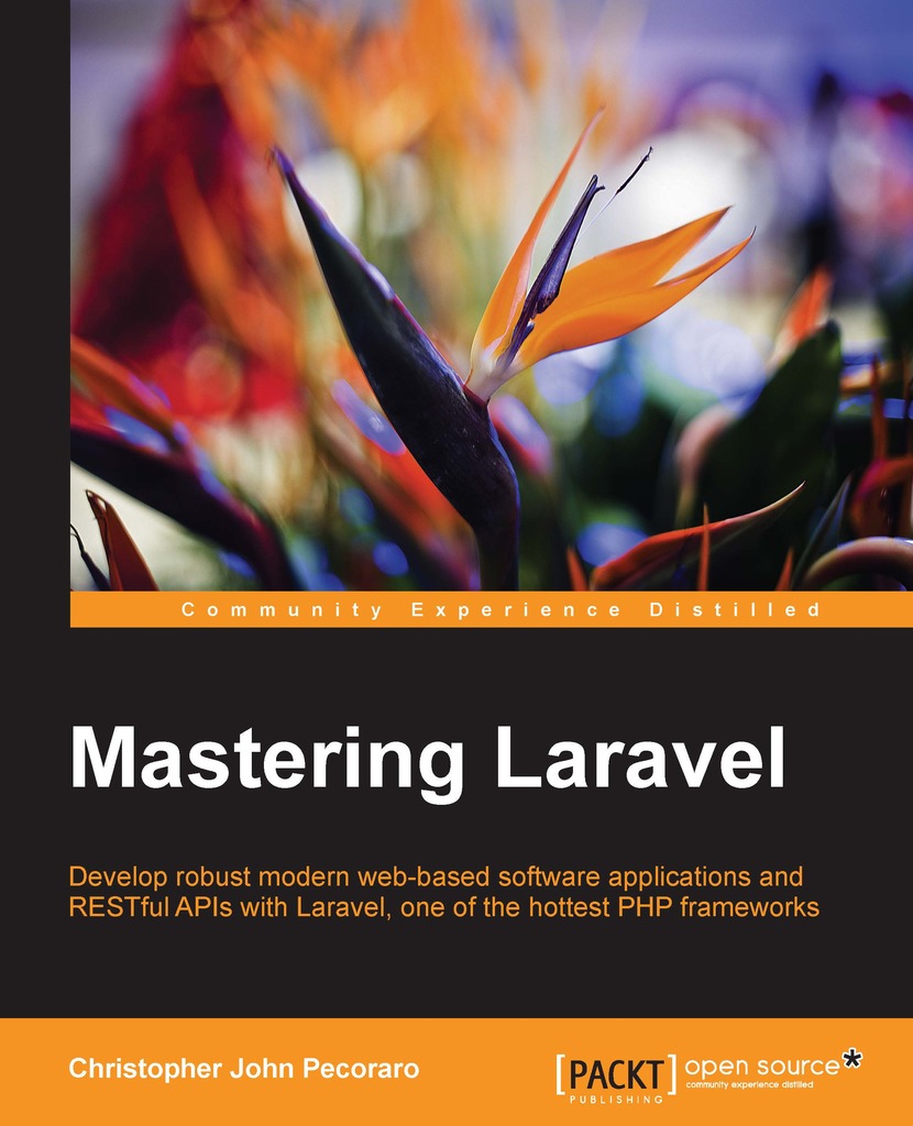 Mastering Laravel by Christopher John Pecoraro - Book - Read Online Mastering Laravel by Christopher John Pecoraro - Book - Read Online