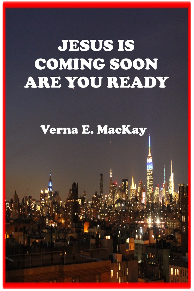 Jesus Is Coming Soon Are You Ready by Verna E. MacKay (Ebook) - Read ...