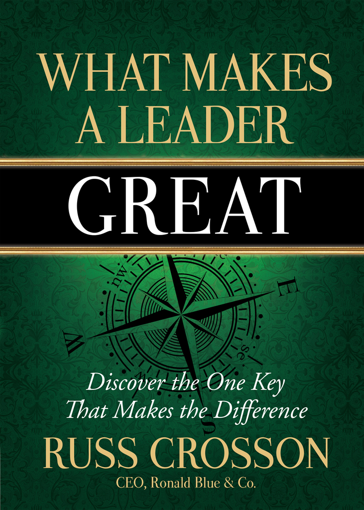 What Makes a Leader Great by Russ Crosson (Ebook) - Read free for 30 days