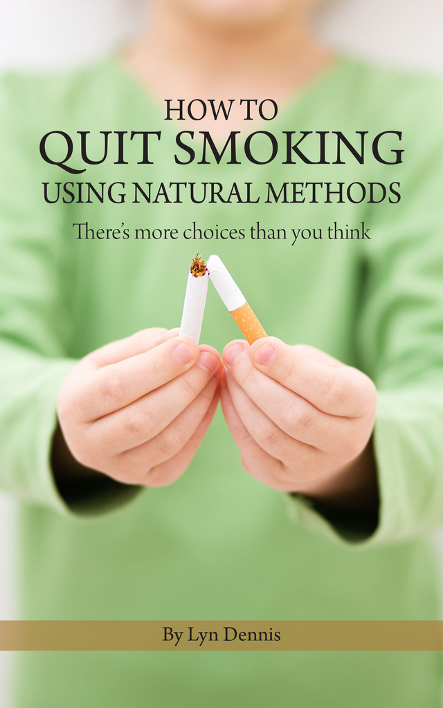 How to Quit Smoking Using Natural Methods: There's More Choices Than ...