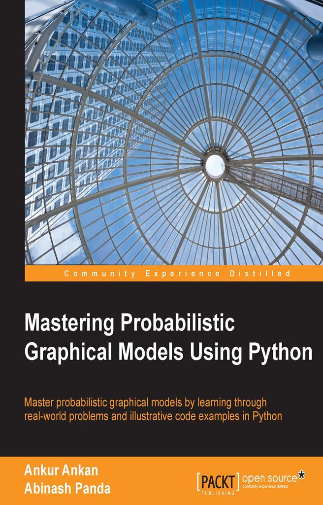 Mastering Probabilistic Graphical Models Using Python by Ankur Ankan ...