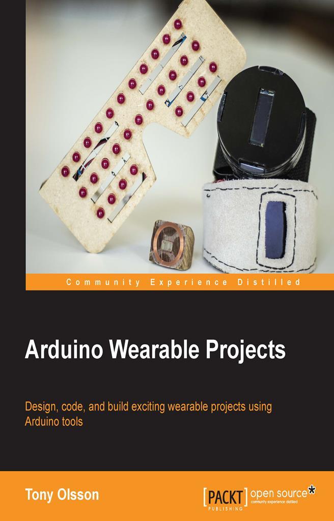 Arduino Wearable Projects by Tony Olsson (Ebook) - Read free for 30 days