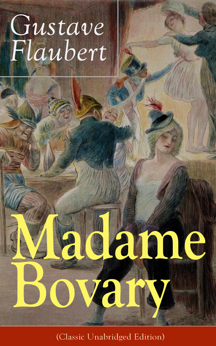 Madame Bovary (Classic Unabridged Edition) by Gustave Flaubert, Eleanor Marx-Aveling (Ebook ...