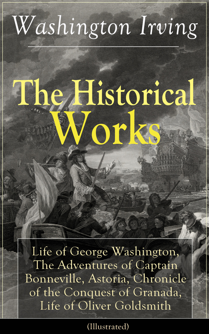 The Historical Works of Washington Irving (Illustrated) by Washington ...