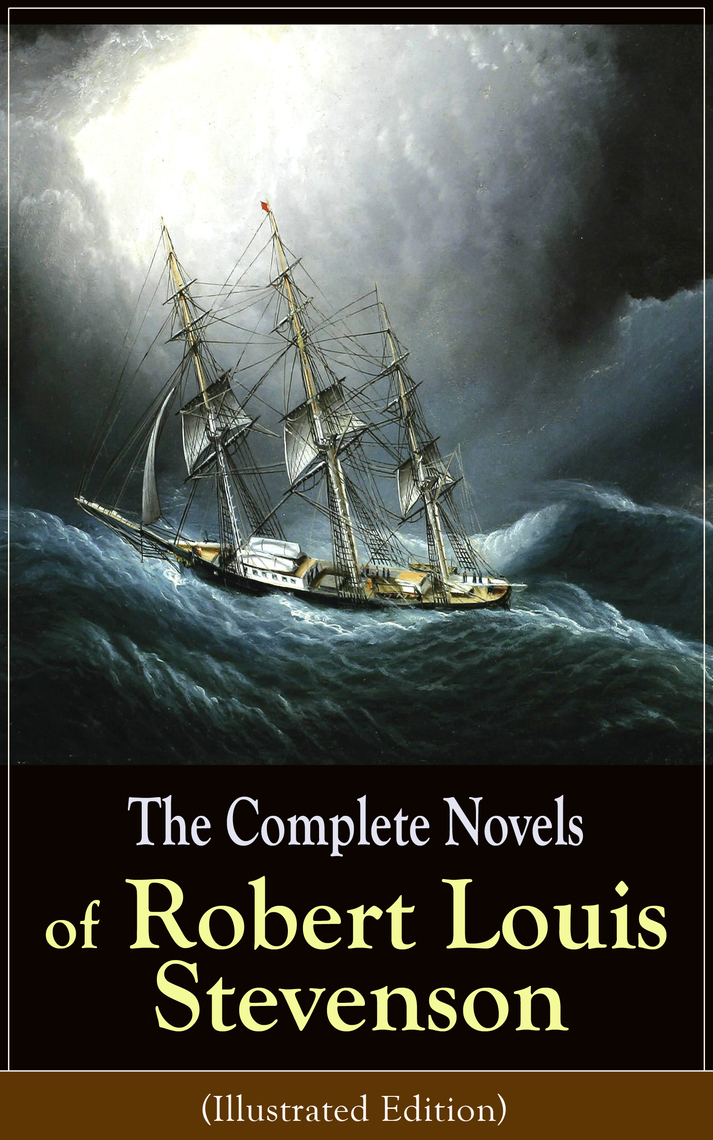 The Complete Novels of Robert Louis Stevenson (Illustrated Edition) by ...