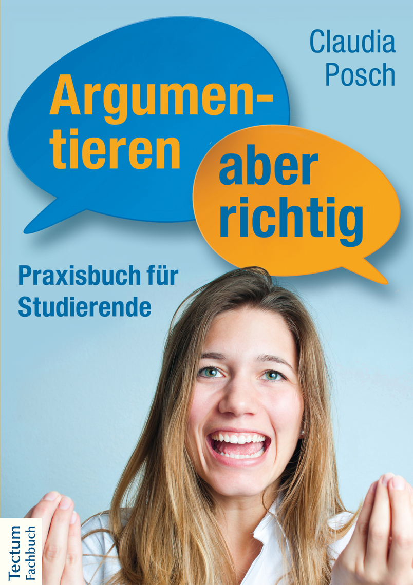 Argumentieren, aber richtig by Claudia Posch - Ebook | Everand