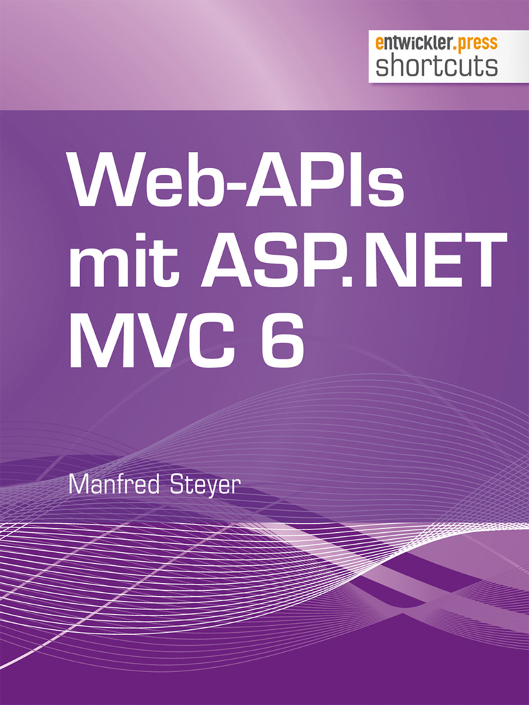 Web-APIs mit ASP.NET MVC 6 von Manfred Steyer (eBook) - 30 Tage kostenlos lesen