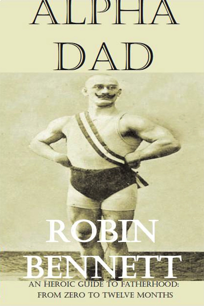 Alpha Dad by Robin Bennett (Ebook) - Read free for 30 days